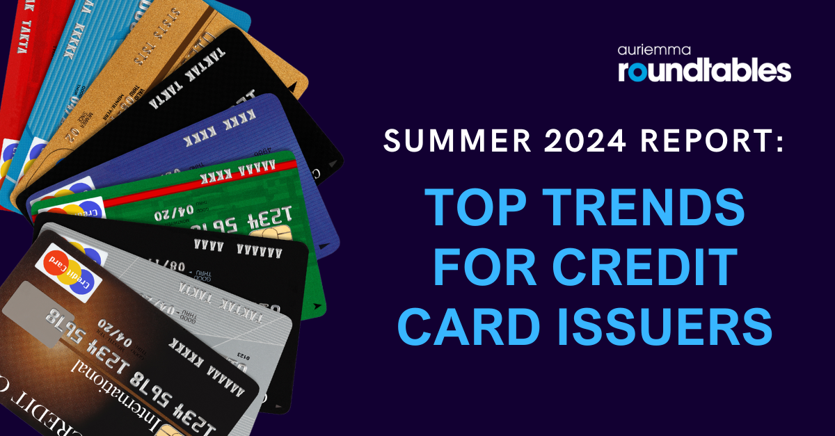 The Top Credit Card Trends And Challenges Of Summer 2024 Auriemma
